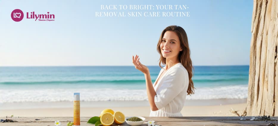 Simple Tan Removal Routine for Glowing Skin - Lilymin